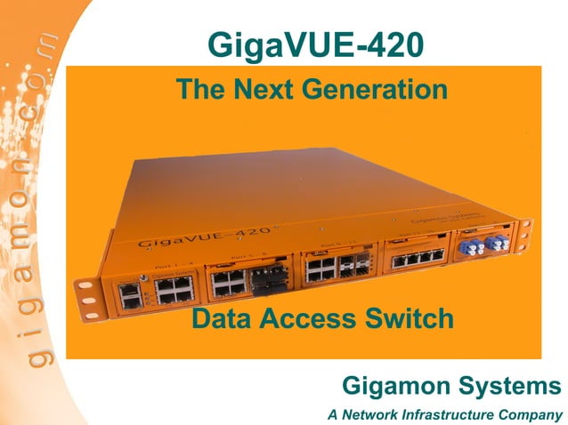 Gigamon Systems GigaVUE-420 Hardware Tour | PPT