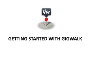 Study of Gig walk model | PPT