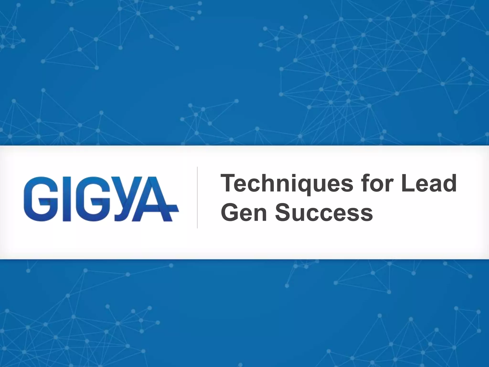 Gigya Lead Gen Success Presentation | PPT