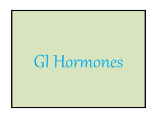 Gastrointestinal Hormones, their uses and functions | PPTX