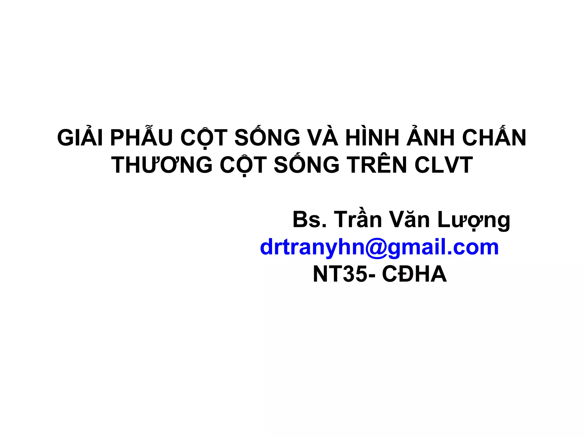Giải phẫu cột sống và hình ảnh chấn thương cột sống trên clvt | PPT