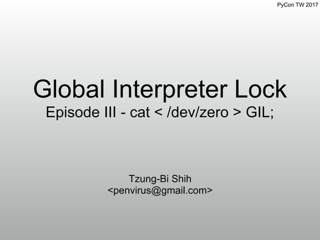 Global Interpreter Lock: Episode III - cat GIL; | PPT