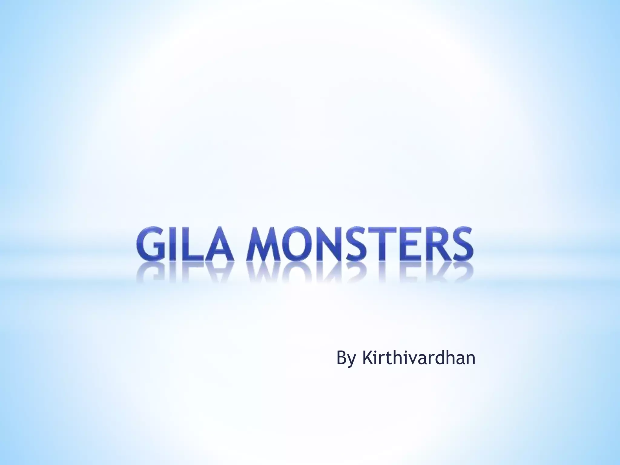 Gila monsters | PPTX