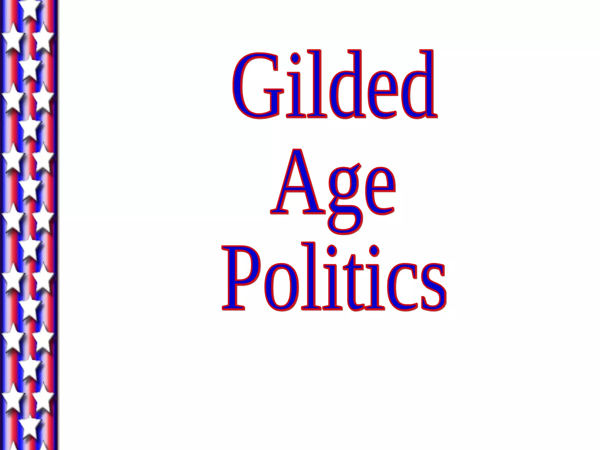 Gilded Age Politics | PPT