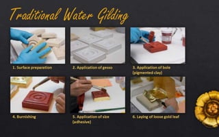 Gilding Techniques - Traditional Water Base and Oil Gilding | PPTX