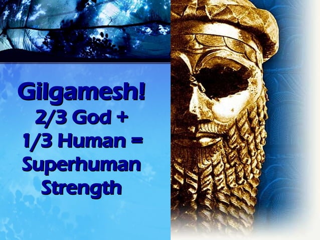 Gilgamesh | PPT | Religion & Spirituality