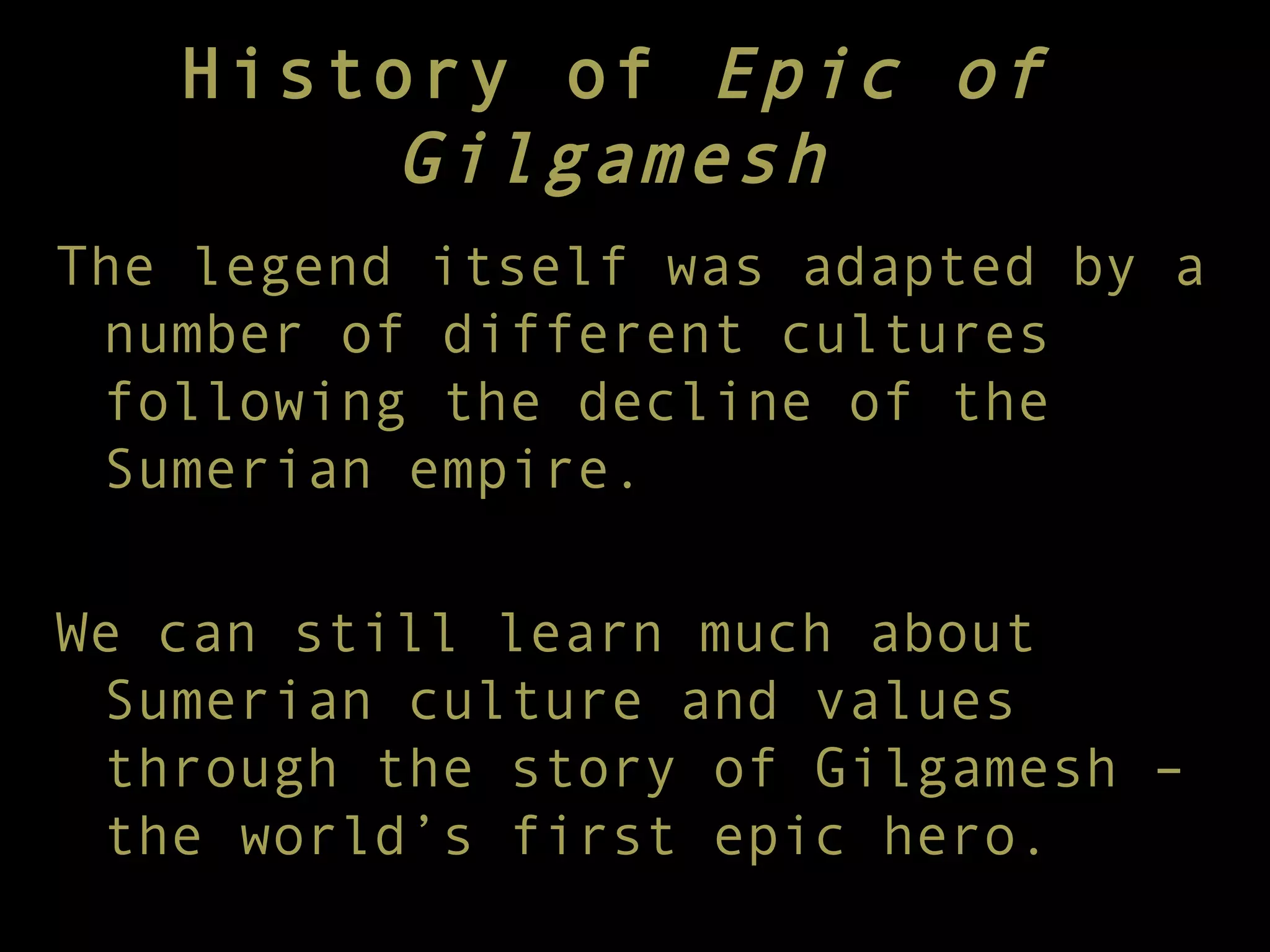 The Epic of Gilgamesh and Ancient Mesopotamia Gilgamesh history | PPT