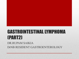 GASTROINTESTINAL LYMPHOMA PART TWO/ 2 PARTS | PPTX