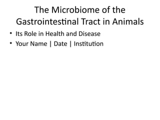 GI_Microbiome_in_Animals_Presentation.pptx