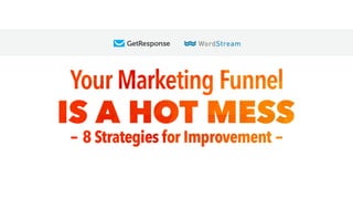 Your marketing funnel is a hot mess | PPT