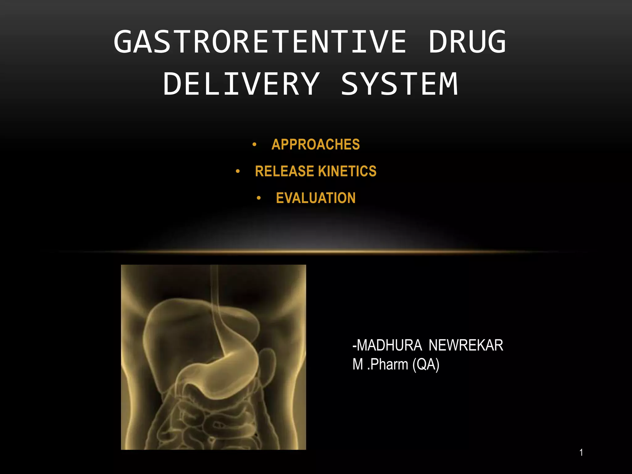 Gastroretentive Drug Delivery System | PPTX