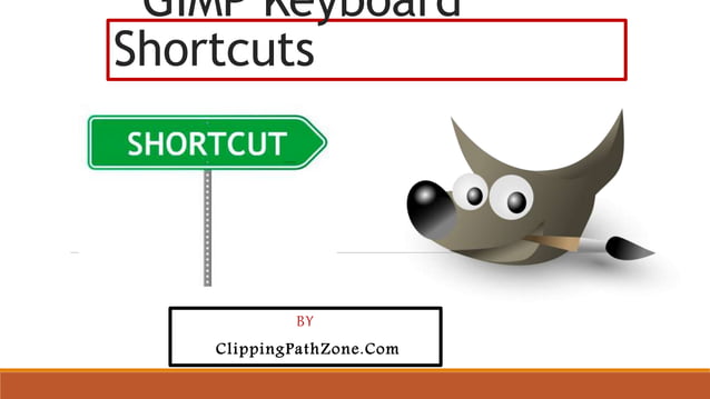 GIMP Keyboard Shortcuts That Save Your Valuable Time | PPTX | Computing | Technology & Computing
