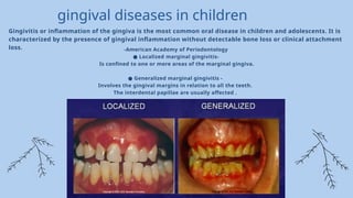 Gingival and Periodontal diseases in children pediatric dentistry .pptx