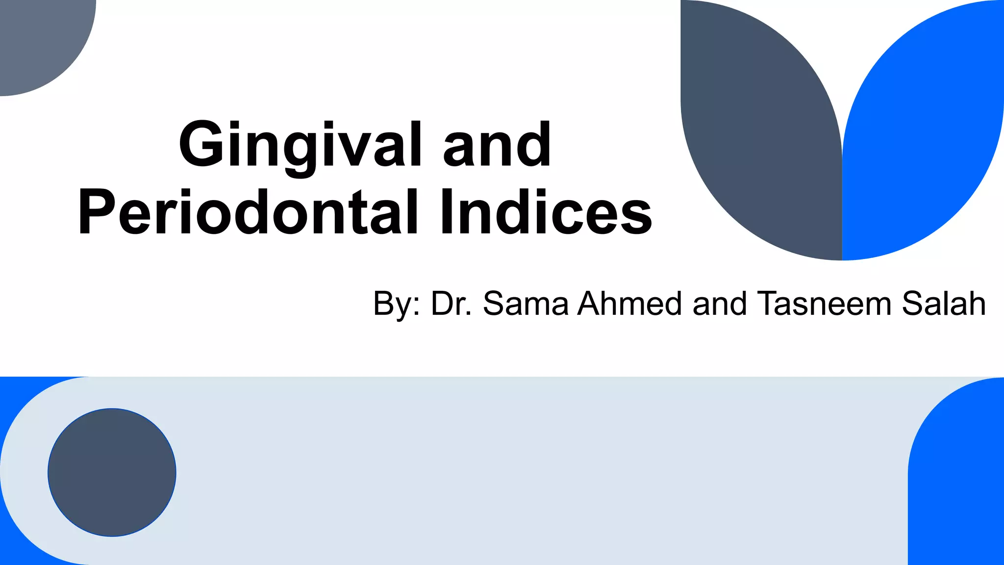 Gingival and Periodontal Indices.pptx