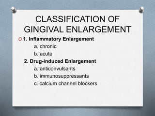 Gingival enlargement | PPTX | Dental Health | Diseases and Conditions
