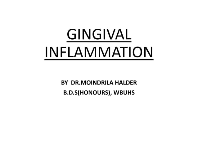 GINGIVAL INFLAMMATION | PPTX
