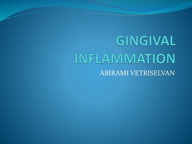 Gingival inflammation | PPTX