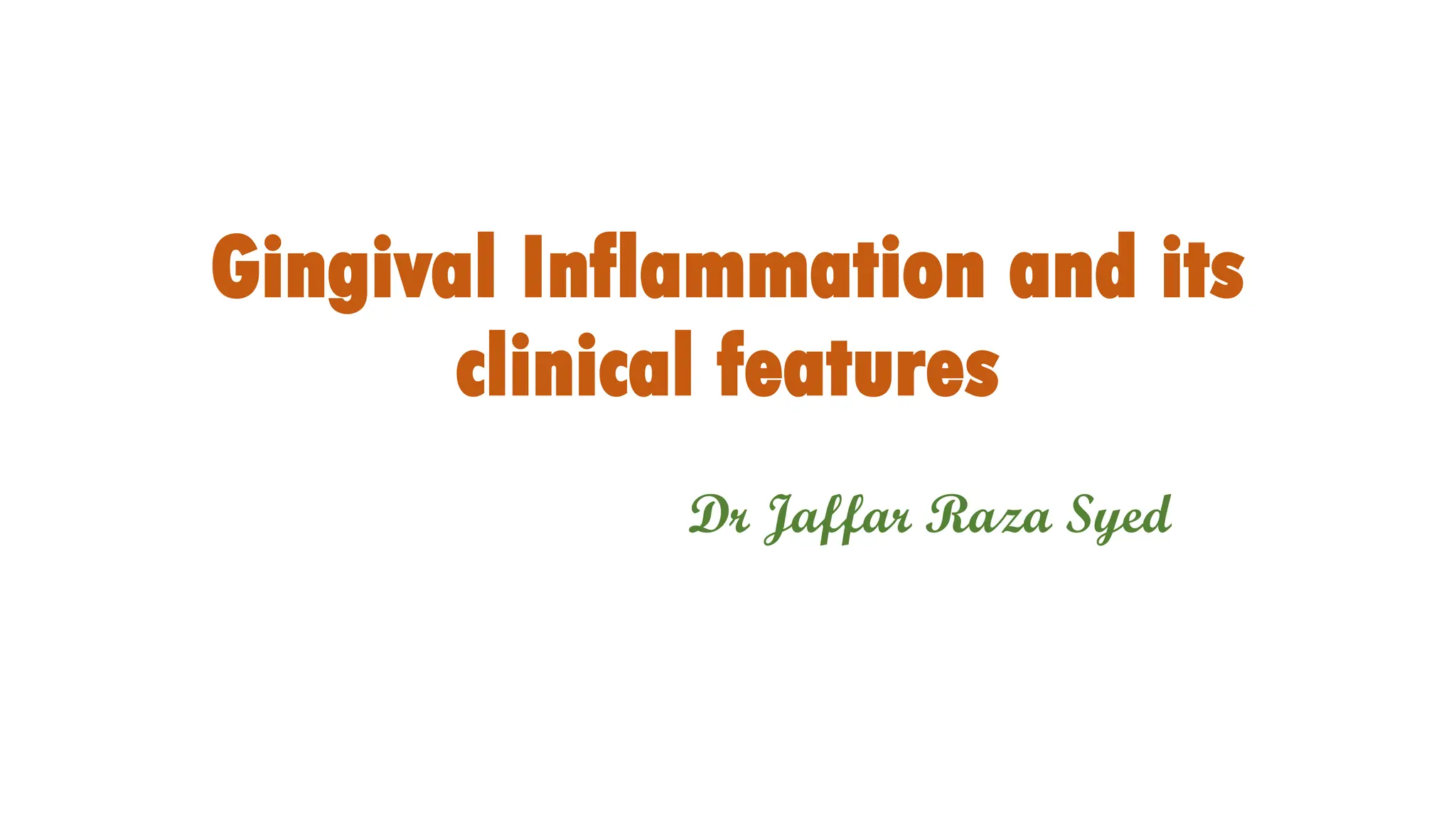 Gingival Inflammation and its clinical features.pptx