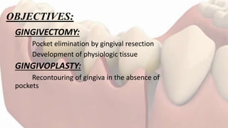 Gingivectomy and Gingivoplasty | PPTX