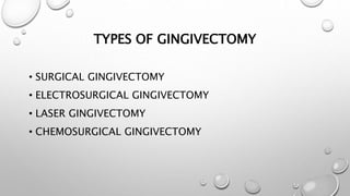 Gingivectomy- Surgical procedure in Periodontics | PPTX