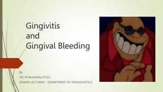gingivitis and gingival bleeding.pptx