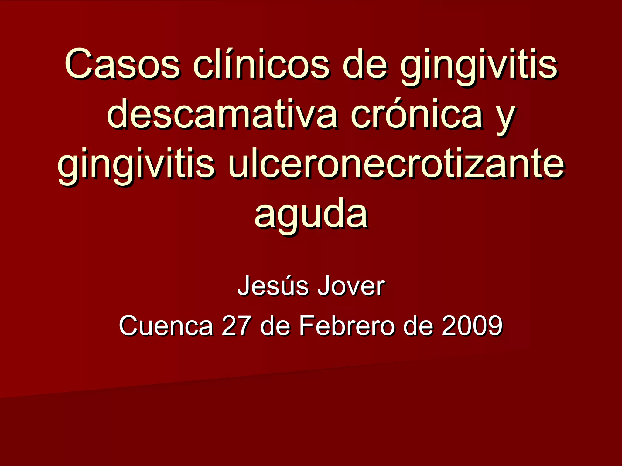 Gingivitis descamativa y gingivitis ulcerada | PPT