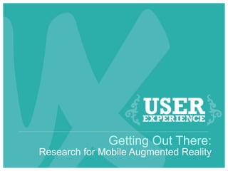 Gini Keating - Getting Out There: Research for Mobile Augmented Reality ...