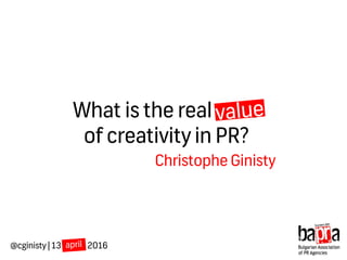 What is the real value of creativity in PR? | PPT