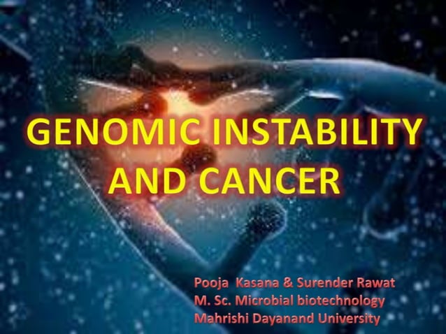 Genomic instability and Cancer | PPTX | Cancer | Diseases and Conditions