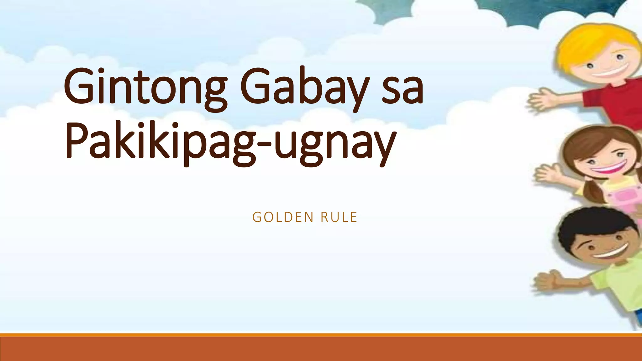 Gintong Gabay sa Pakikipag-ugnay ( Aralin 6) Pakikipagkapwa_tao.pptx