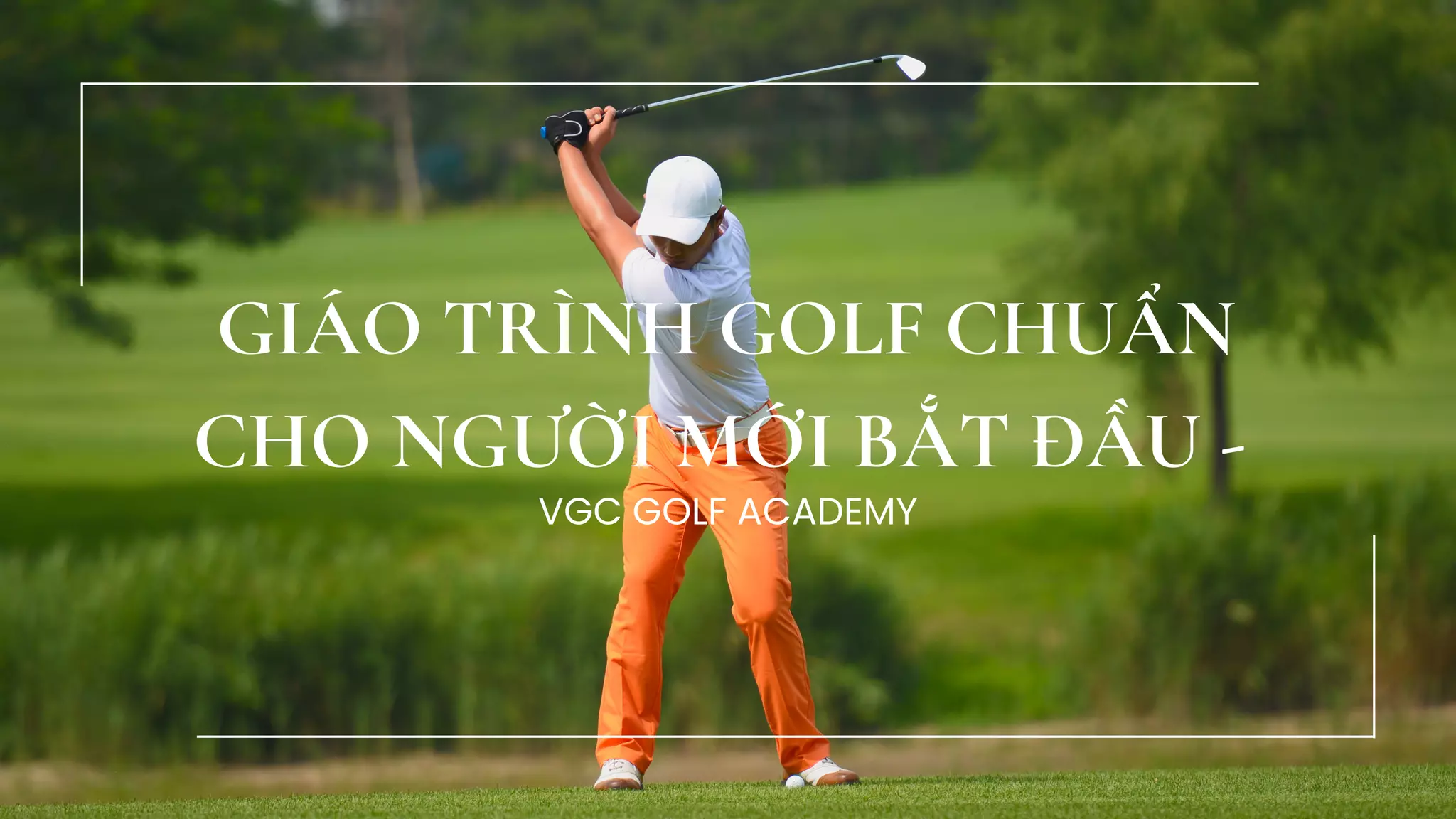 Giáo trình khóa học golf cơ bản cho người mới - VGC Golf Academy | PDF
