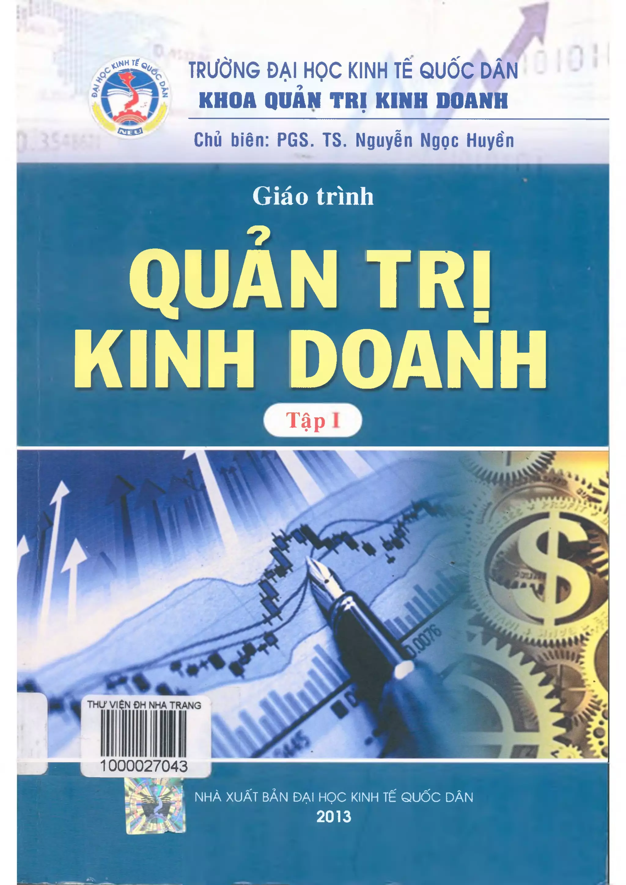Giáo trình Quản trị kinh doanh - Tập 1, Nguyễn Ngọc Huyền (chủ biên) và các tác giả khác.pdf