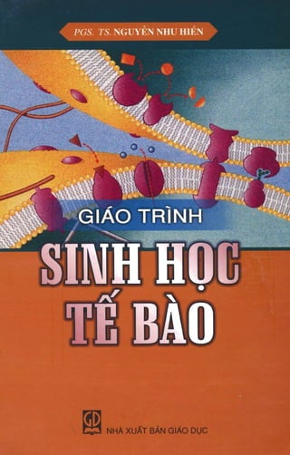 Giáo trình Sinh Học Tế Bào - Pgs.Ts.Nguyễn Như Hiền, 259 Trang.pdf