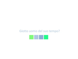 Giotto uomo del suo tempo | PPTX