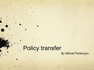 Policy transfer | PPT