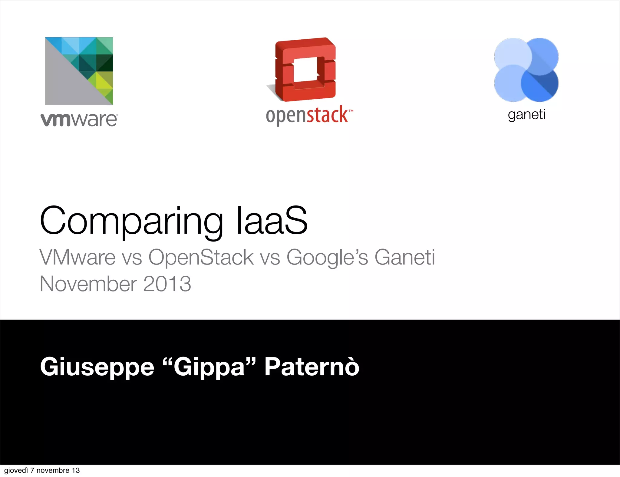 Comparing IaaS :VMware vs OpenStack vs Google’s Ganeti | PPT
