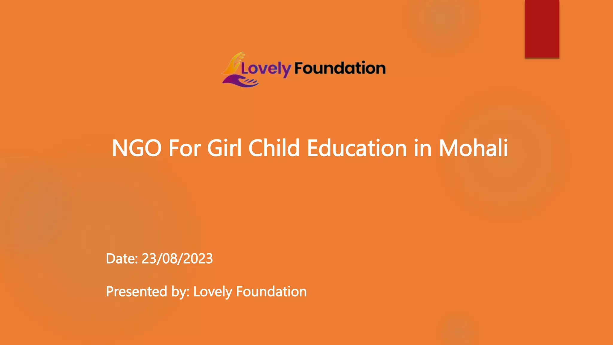 Best NGO For Girl Child Education In Mohali - Lovely Foundation | PPTX