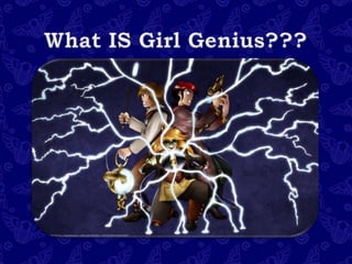 Girl genius panel | PPTX | Awards Shows | Events
