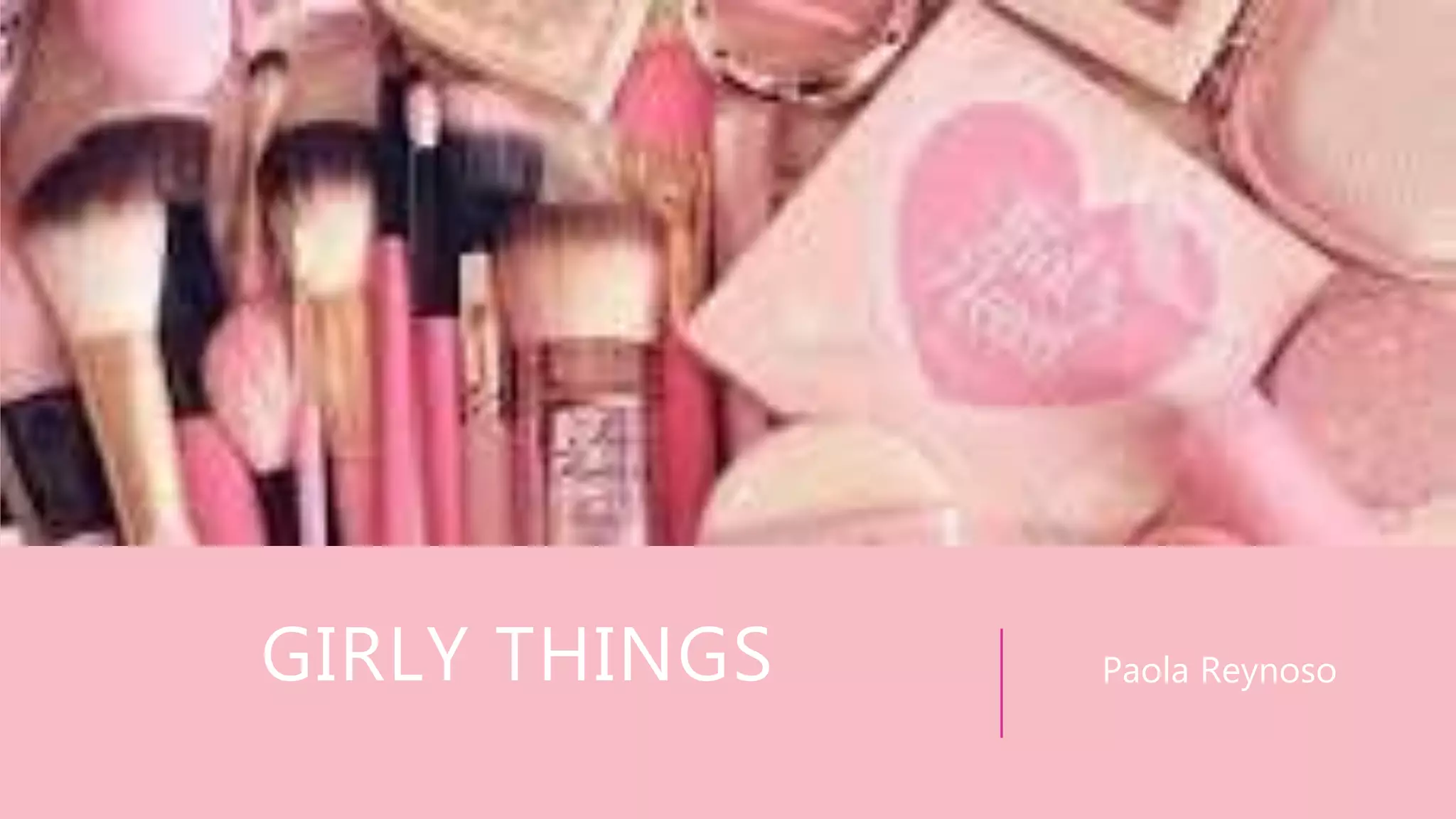 Girly things | PPTX