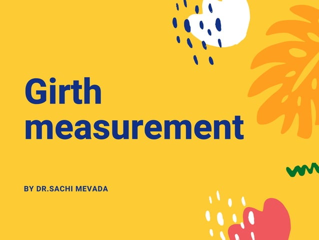 Girth measurement By Dr. Sachi mevada (Masters in Physiotherapy of Cardio-pulmonary disorders ...