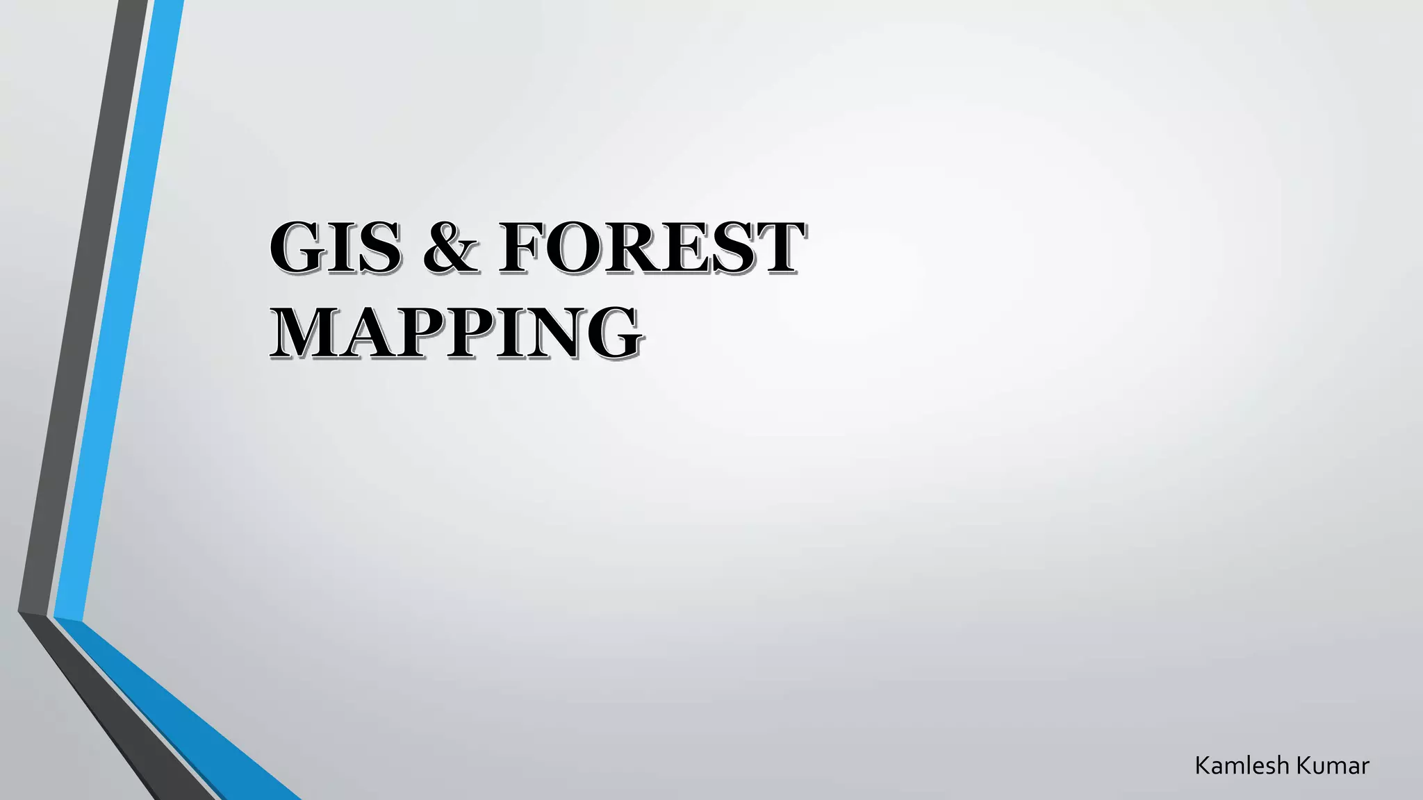 GIS & RS in Forest Mapping | PPTX