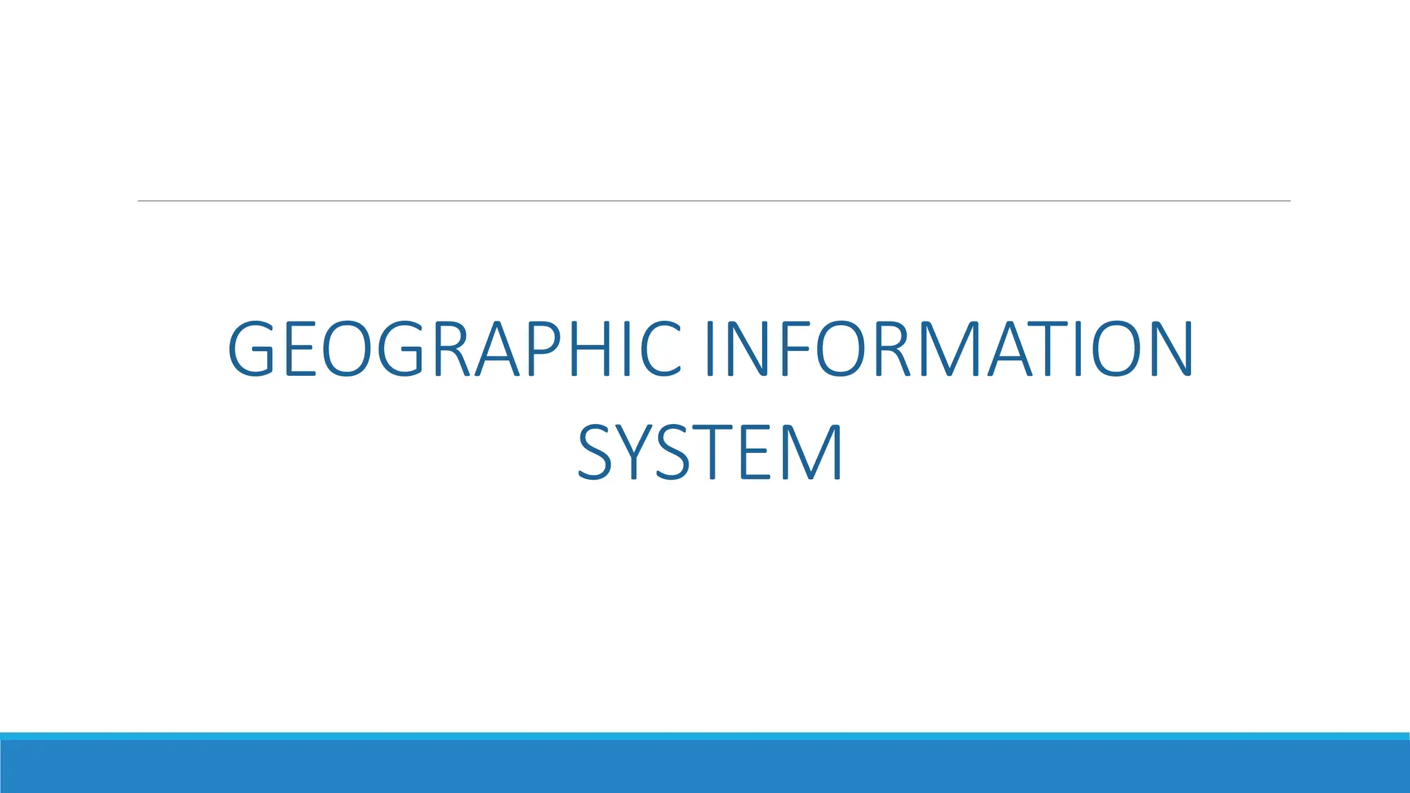 Geographic Information System(GIS).pptx