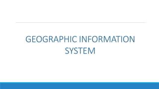 Geographic Information System(GIS).pptx