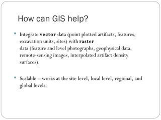 Archaeological Applications of Geographic Information Systems (GIS) | PPT