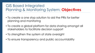 GIS based integrated planning and monitoring system - Mr. Koustuv Basu ...