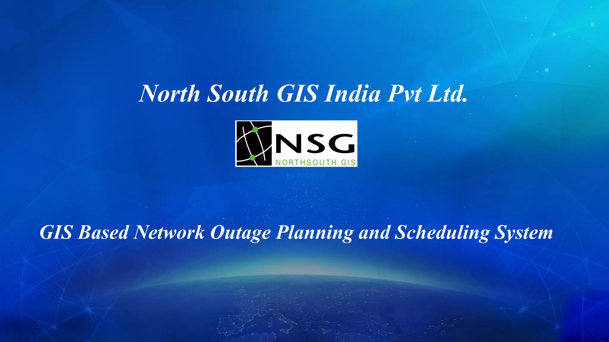GIS based network outage planning and scheduling system | PPT