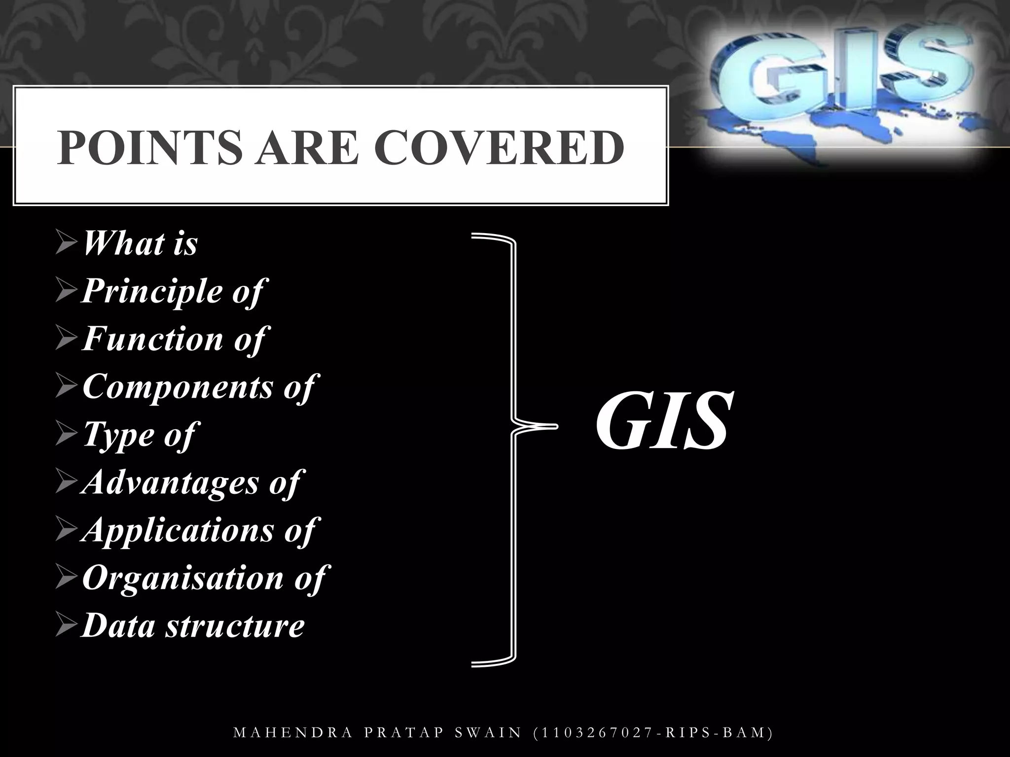 GEOGRAPHICAL INFORMATION SYSTEM (GIS) | PPT