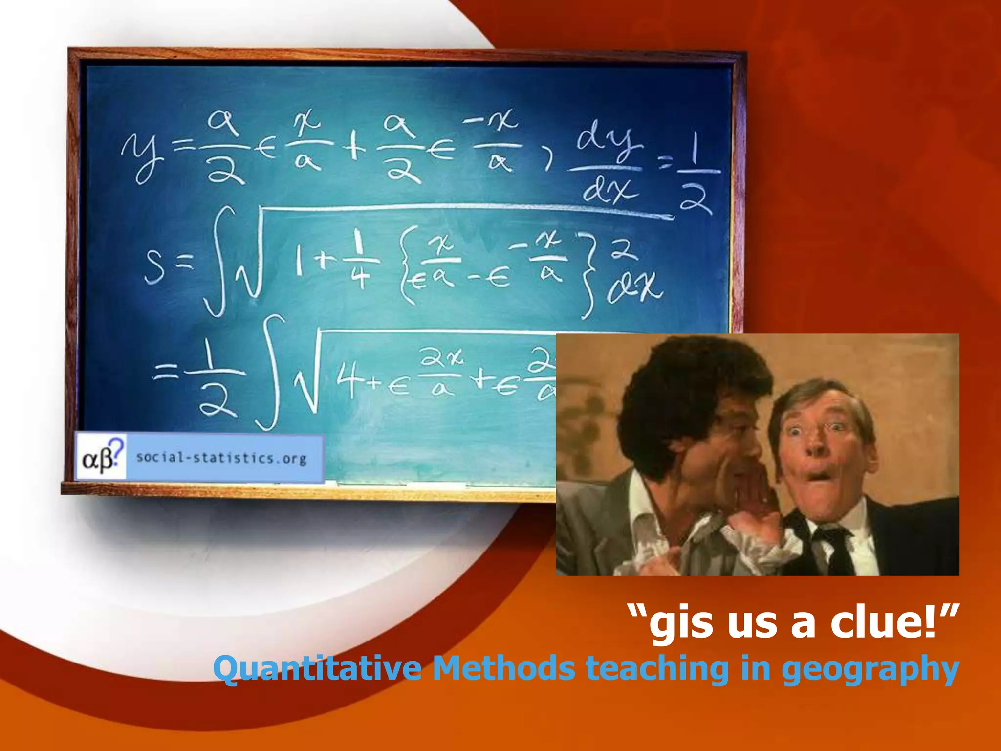 "gis us a clue" - quantitative methods teaching in geography | PPT
