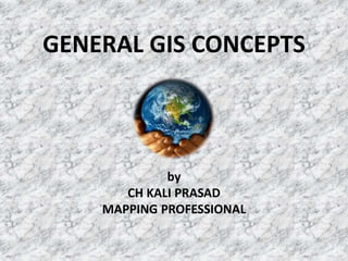 GIS CONCEPTS & ASSORTED CONSPECTS .pptx