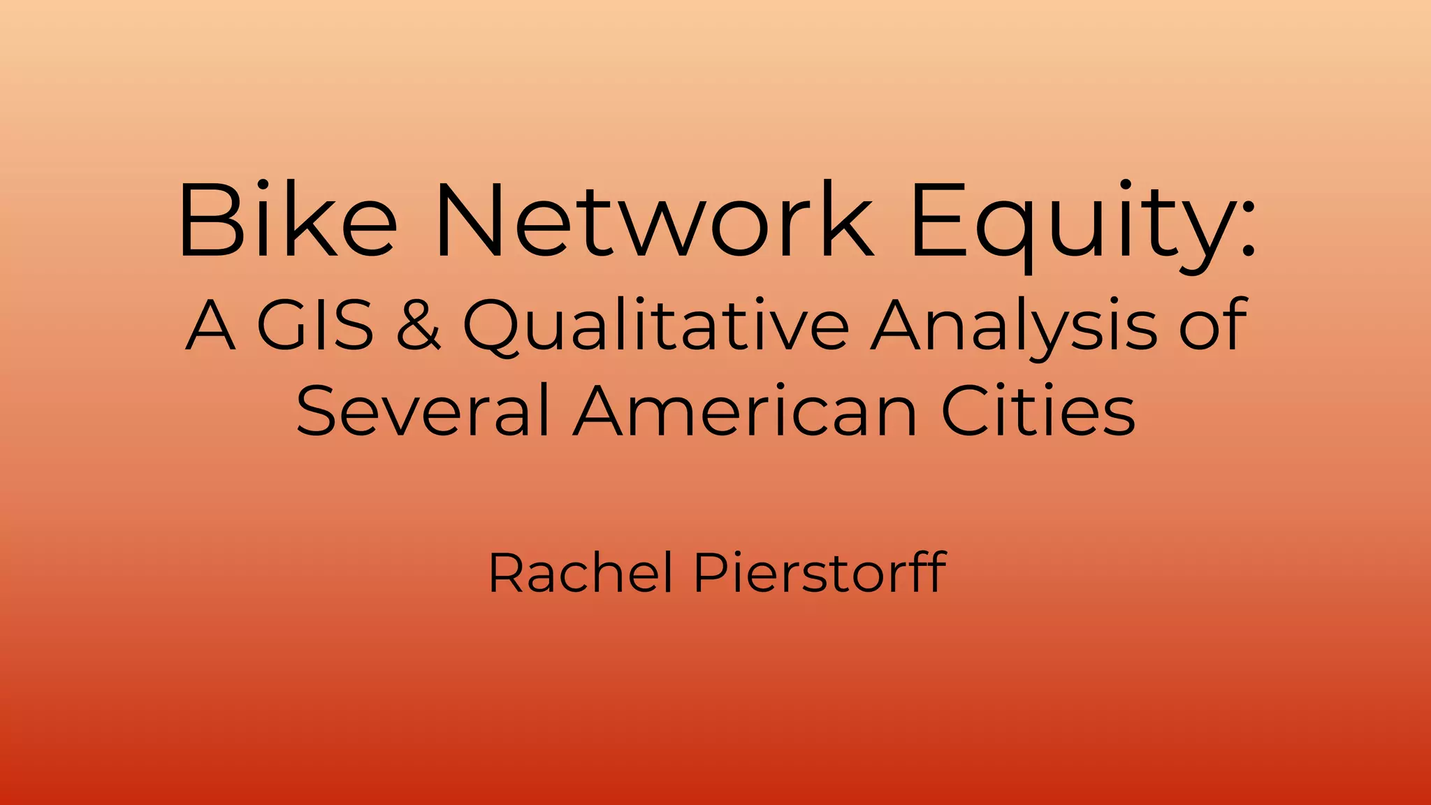 GISCO Fall 2018: Bike Network Equity: A GIS and Qualitative Analysis of American Cities – Rachel ...